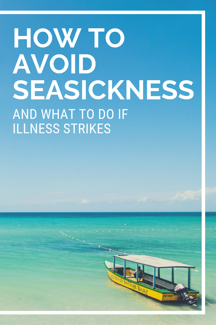 How to Avoid Getting Seasick... and what you can do if it happens