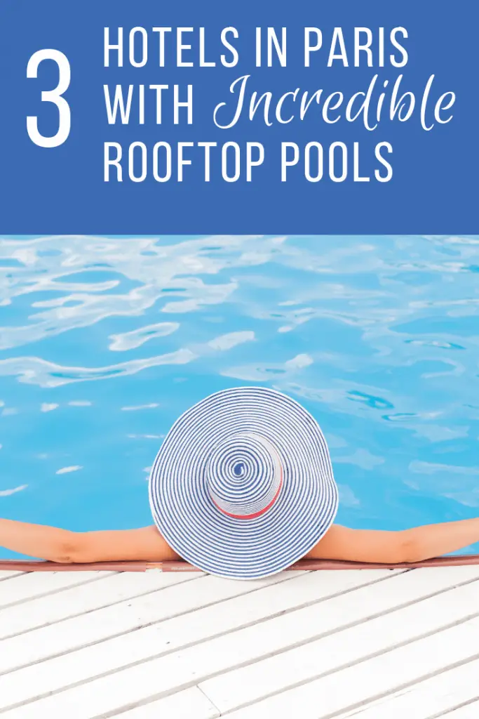 Hotels in Paris with Incredible Rooftop Pools - My Canadian Passport